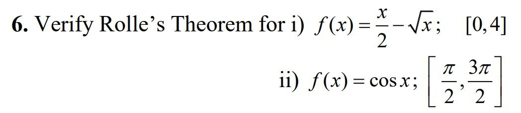 Solved 6. Verify Rolle's Theorem for i) f(x)=2x−x;[0,4] ii) | Chegg.com