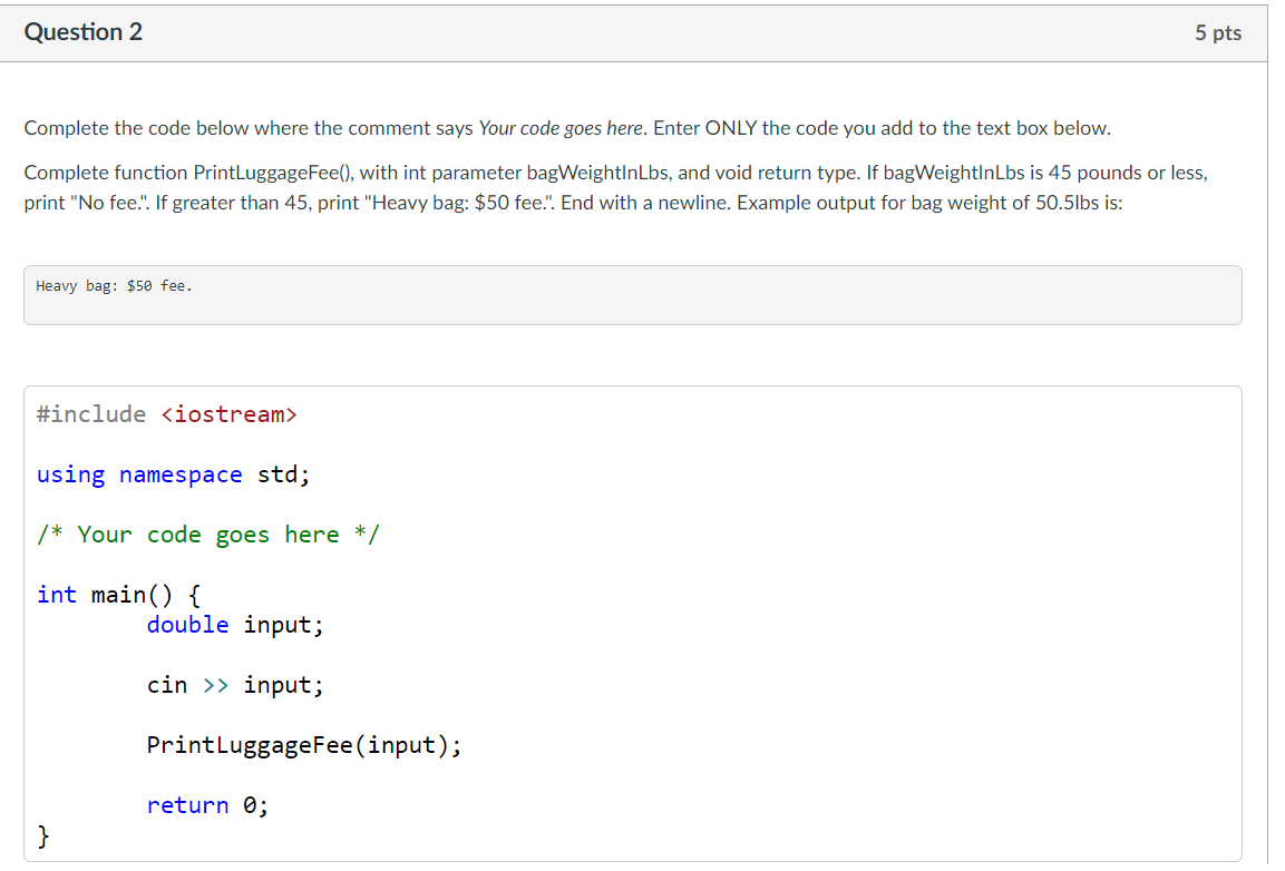 Solved Question 2 5 pts Complete the code below where the | Chegg.com