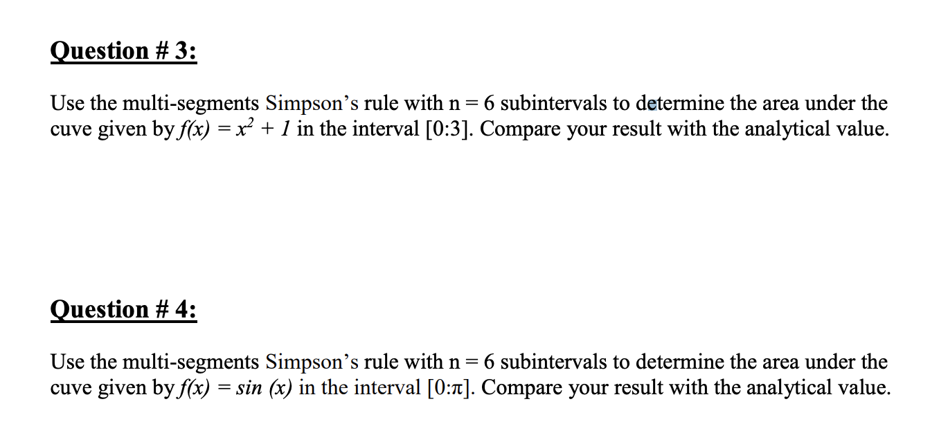 Solved Question # 3: = Use the multi-segments Simpson's rule | Chegg.com