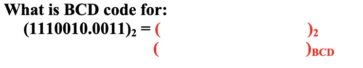 Solved What is BCD code for: (1110010.0011)2 = ( 12 DBCD | Chegg.com