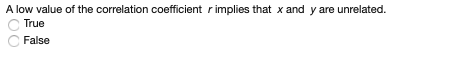 Solved A low value of the correlation coefficient r implies | Chegg.com