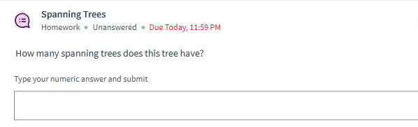 Solved \r\nSpanning Trees Homework - Unanswered - Due Today, | Chegg.com