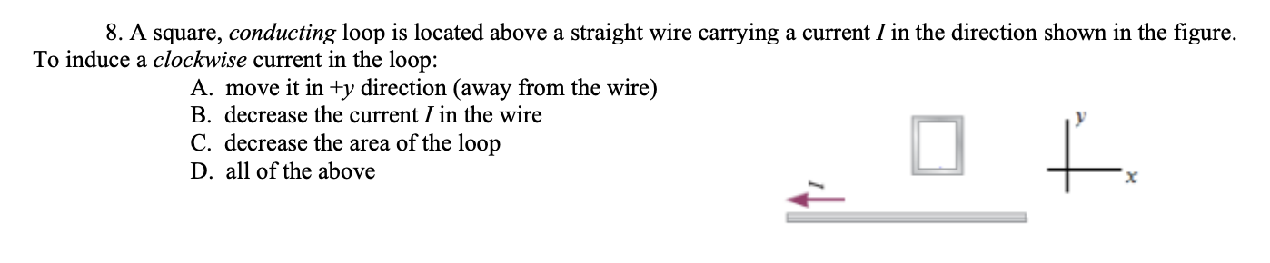 Solved 8. A square, conducting loop is located above a | Chegg.com