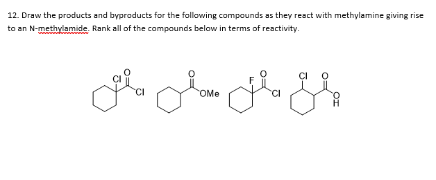 Solved 12. Draw the products and byproducts for the | Chegg.com