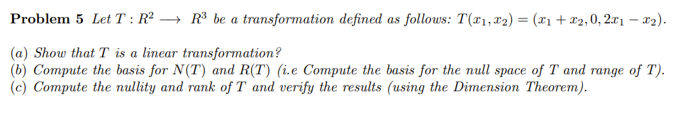 Solved Problem 5 Let T:R2 R3 be a transformation defined as | Chegg.com