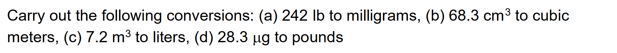Solved Carry out the following conversions: (a) 242 lb to | Chegg.com