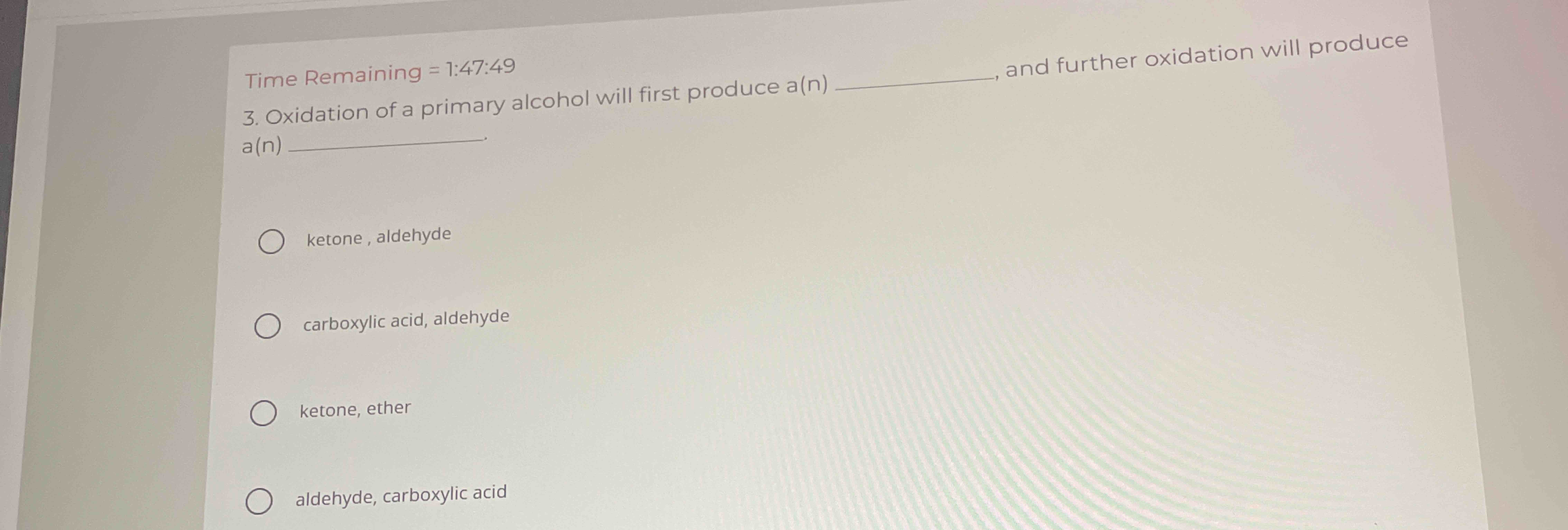 Solved Time Remaining \( =1: 47: 49 \)3. ﻿Oxidation of a | Chegg.com