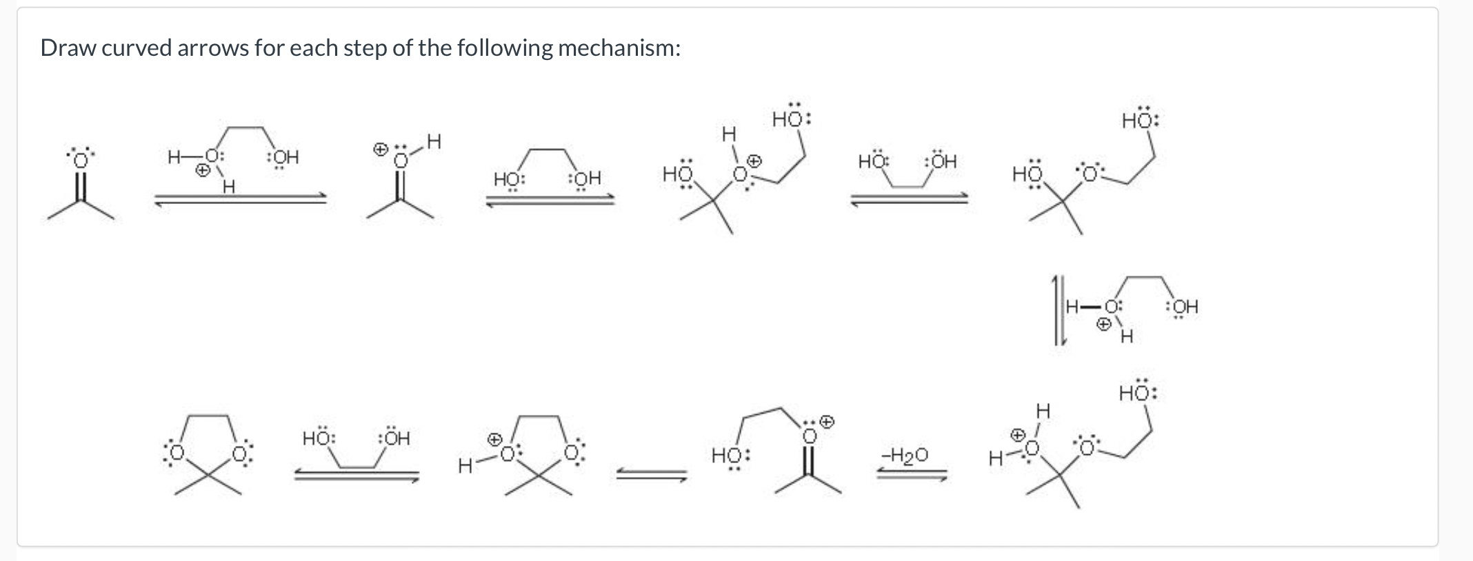 Solved Draw curved arrows for each step of the following | Chegg.com