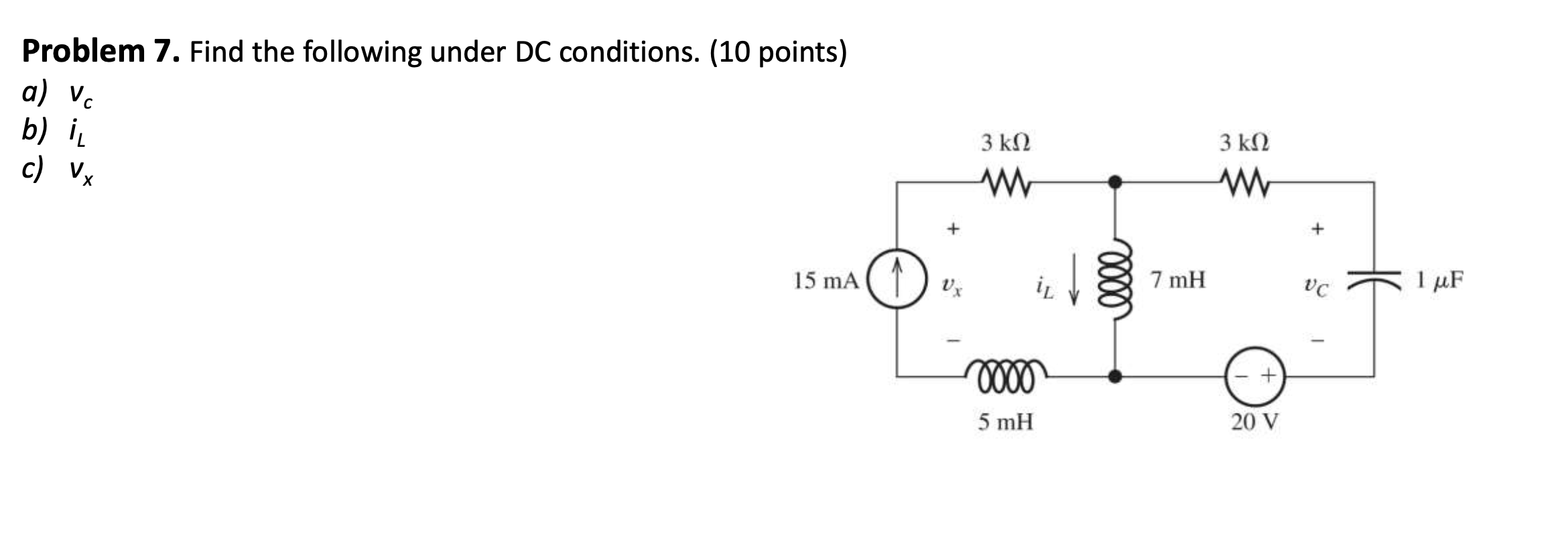 Solved Problem 7. ﻿Find the following under DC conditions. | Chegg.com