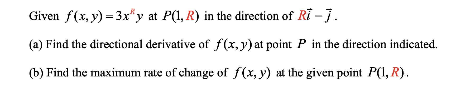 Solved Given f(x, y) = 3x" y at P(1, R) in the direction of | Chegg.com