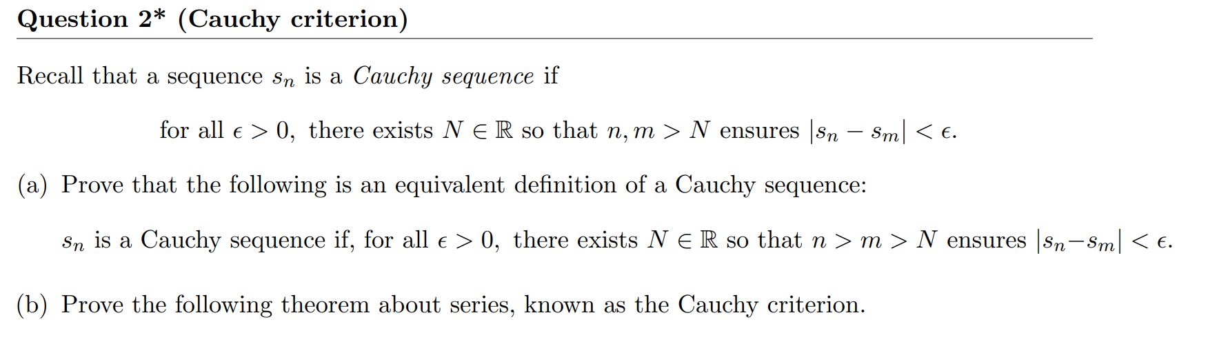 Solved Question 2* (Cauchy criterion) Recall that a sequence | Chegg.com
