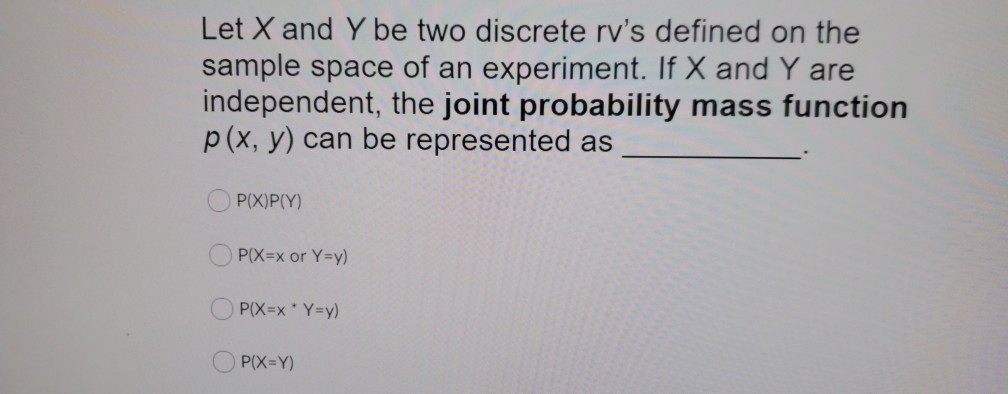 Solved Let X and Y be two discrete rv's defined on the | Chegg.com