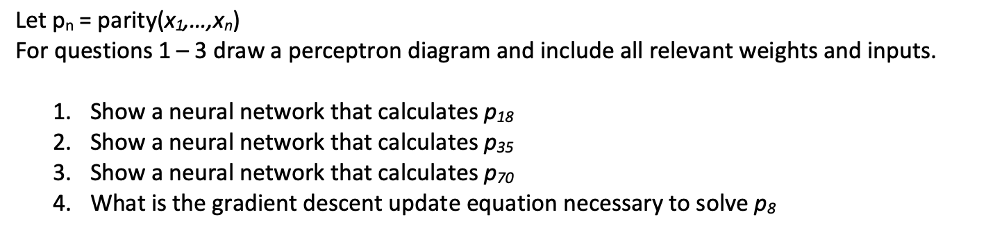 Solved Let pn=parity(x1,…,xn) For questions 1−3 draw a | Chegg.com