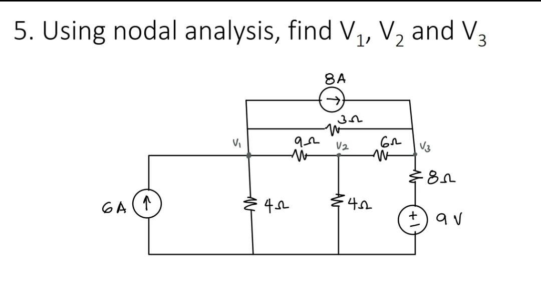 Solved 5. Using nodal analysis, find V1,V2 and V3 | Chegg.com