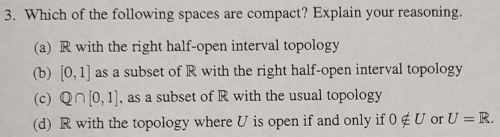 3. Which of the following spaces are compact? Explain | Chegg.com