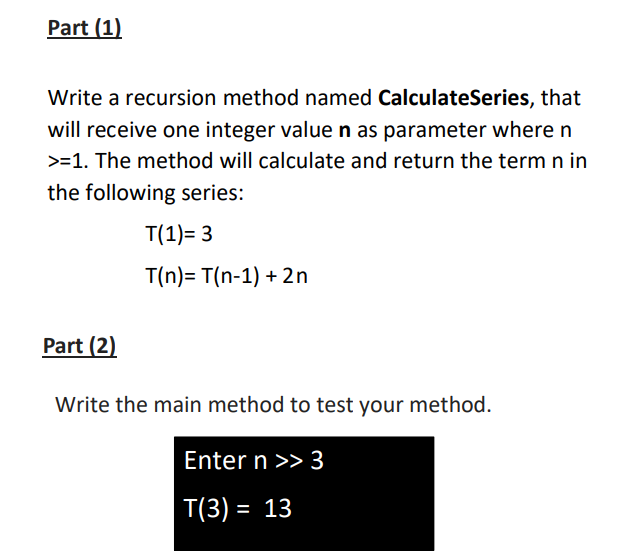 Solved Write A Recursion Method Named Calculateseries That 4136