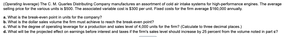 Solved (Operating leverage) The C. M. Quarles Distributing | Chegg.com