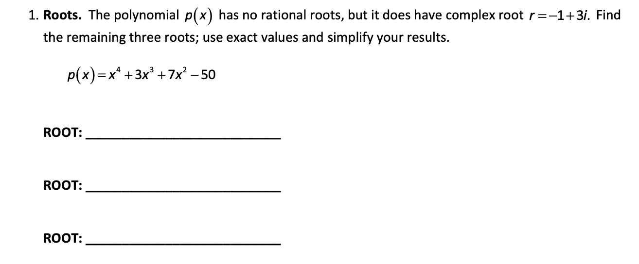 Solved 1. Roots. The polynomial p(x) has no rational roots, | Chegg.com