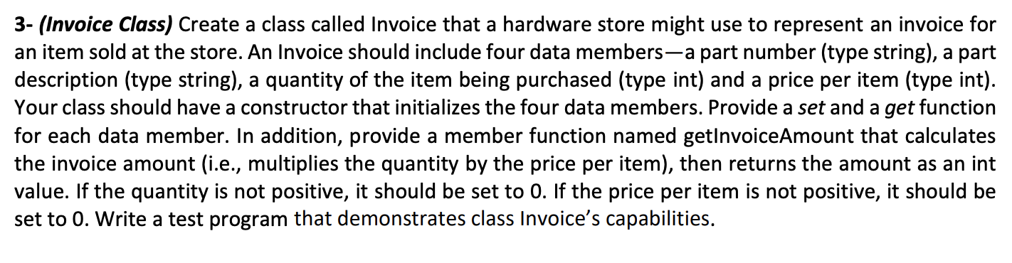 Solved 3- (Invoice Class) Create a class called Invoice that | Chegg.com