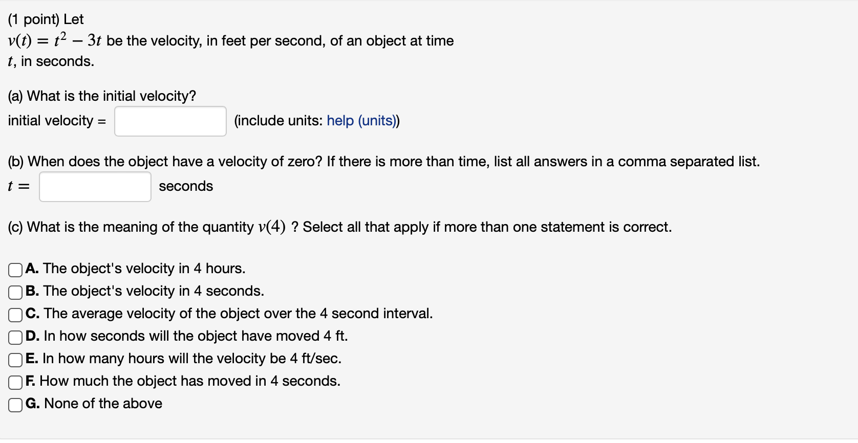 Solved (1 point) Let v(t)=t2−3t be the velocity, in feet per | Chegg.com