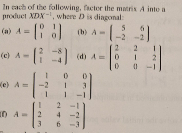 Solved In each of the following, factor the matrix A into a | Chegg.com