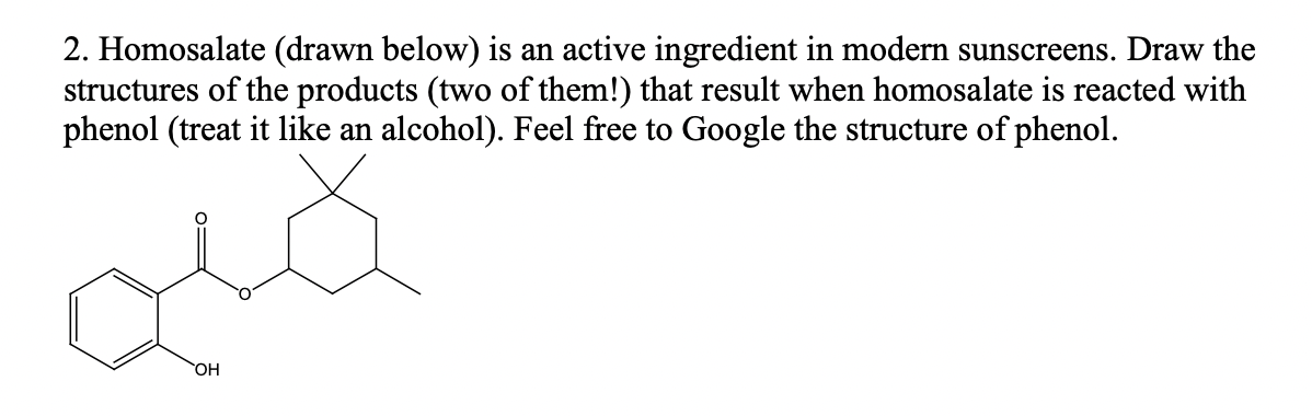 Solved 2. Homosalate (drawn below) is an active ingredient | Chegg.com