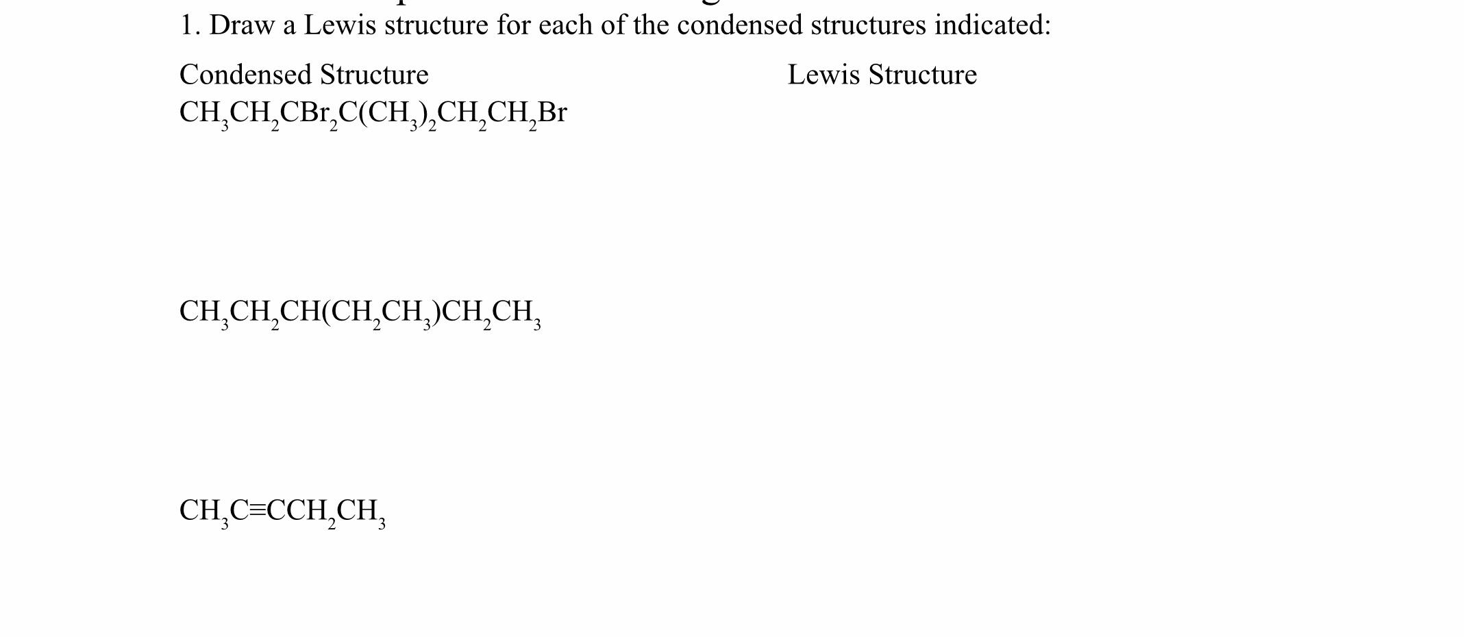 Solved 1. Draw a Lewis structure for each of the condensed | Chegg.com