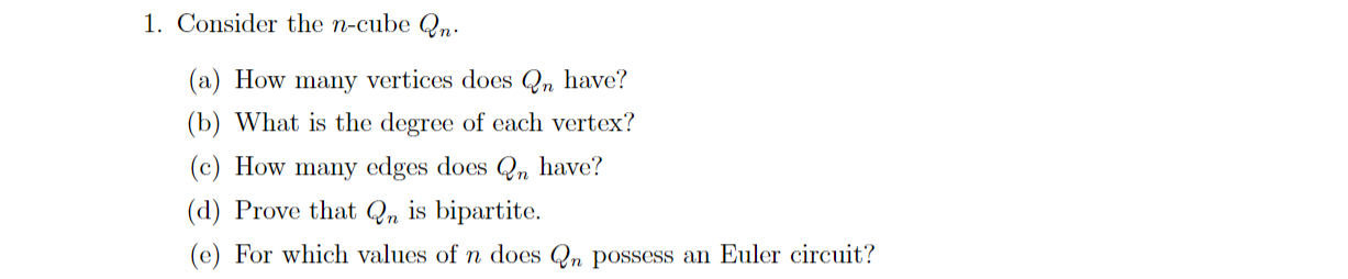 Solved 1. Consider the n-cube Qn. (a) How many vertices does | Chegg.com