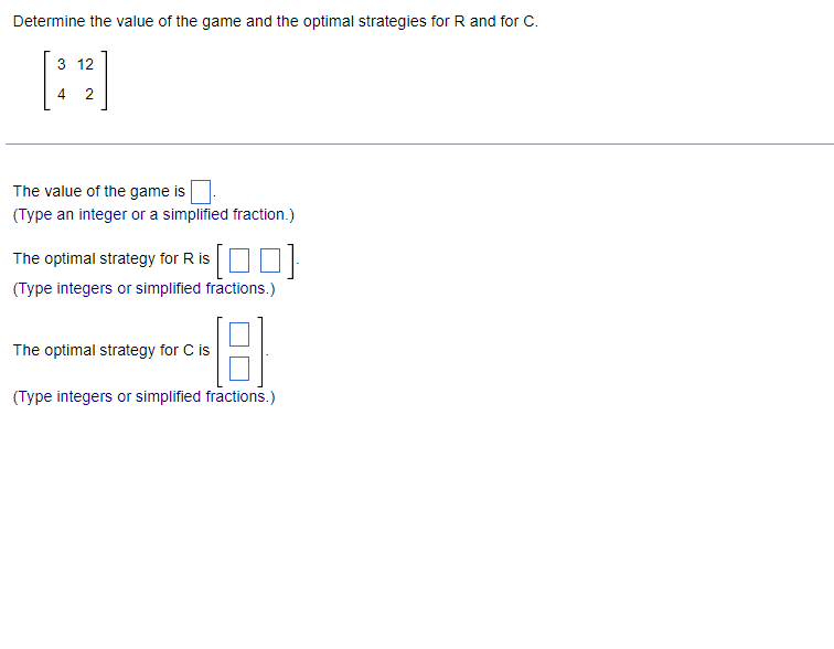 Solved Determine the value of the game and the optimal | Chegg.com