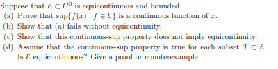 Solved Suppose that EsubC0 ﻿is equicontinuous and | Chegg.com