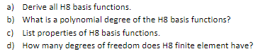 a) ﻿Derive all H8 ﻿basis functions.b) ﻿What is a | Chegg.com