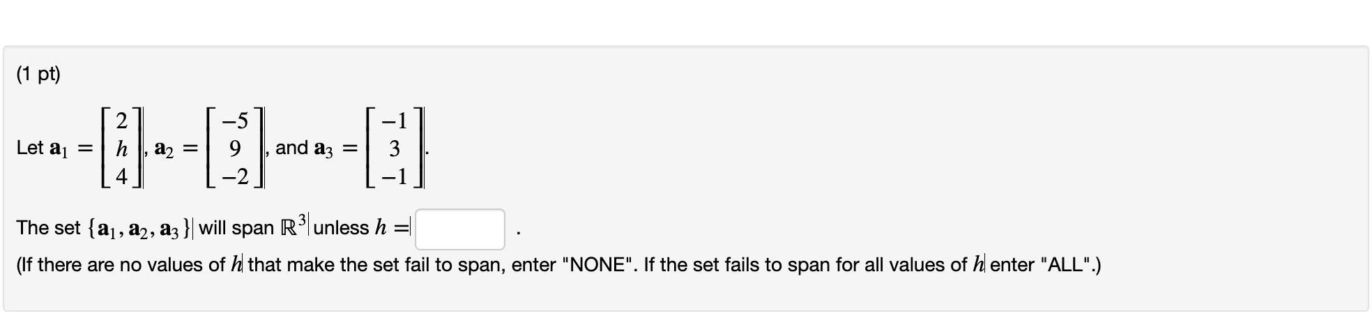 Solved Let a1=⎣⎡2h4⎦⎤,a2=⎣⎡−59−2⎦⎤, and a3=⎣⎡−13−1⎦⎤. The | Chegg.com