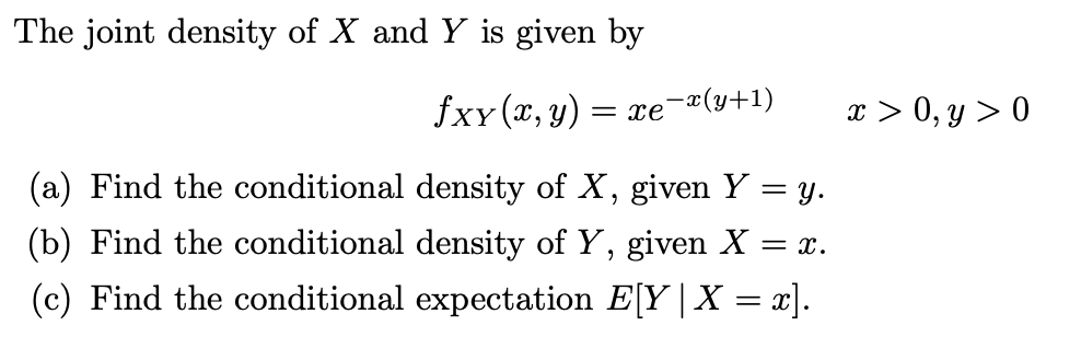 Solved The joint density of X and Y is given by fxx(x, y) = | Chegg.com
