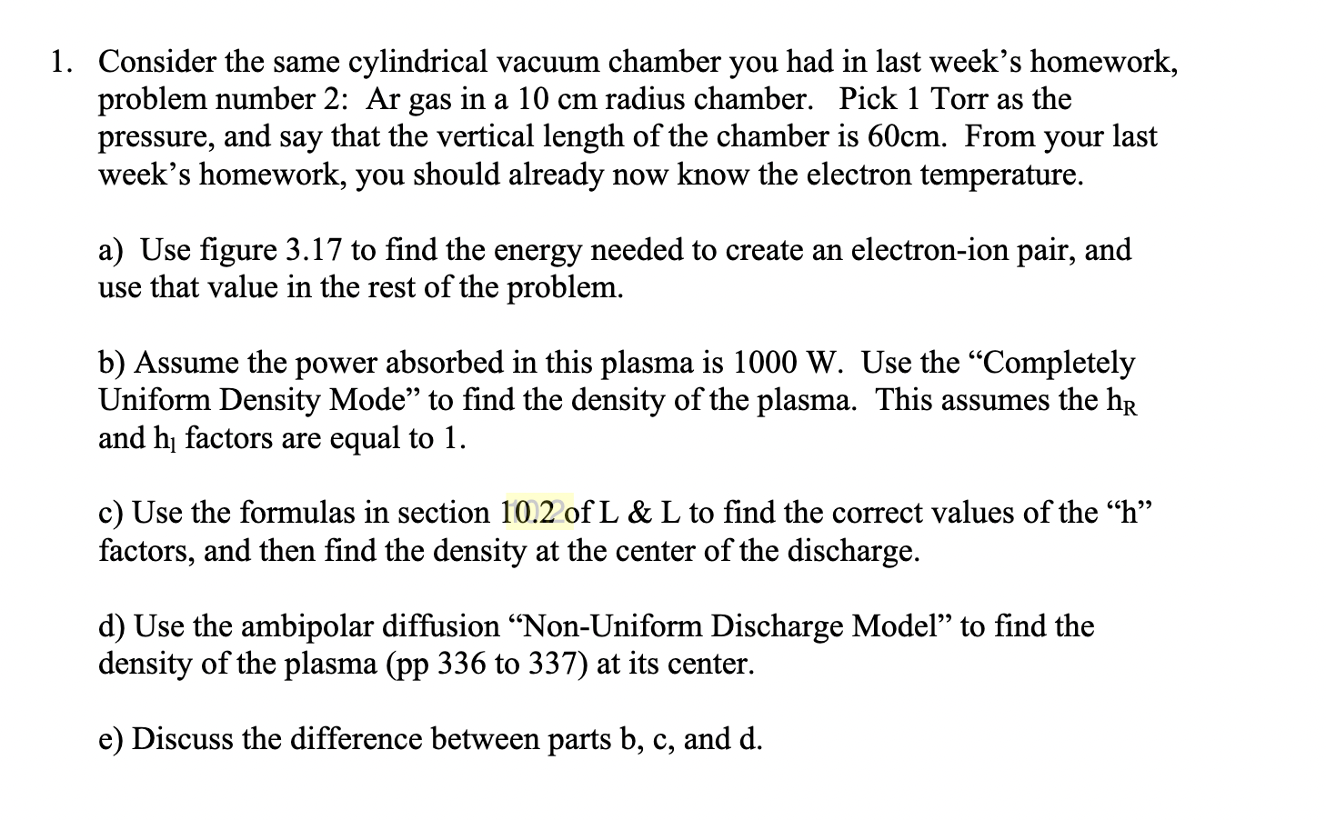 Solved Consider the same cylindrical vacuum chamber you had | Chegg.com