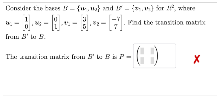 Solved Consider the bases B={u1,u2} ﻿and B'={v1,v2} ﻿for R2, | Chegg.com