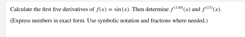 Solved Calculate the first five derivatives of | Chegg.com