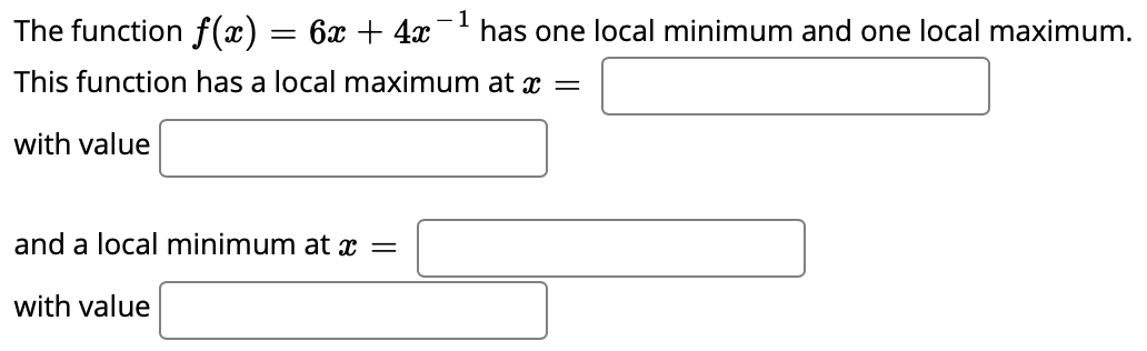 Solved The function f(x) = 6x + 4x – 1 has one local minimum | Chegg.com