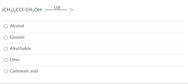 Solved (CH3)2CCl−CH2OH−−OH> Alcohol Epoxide Alkyl halide | Chegg.com