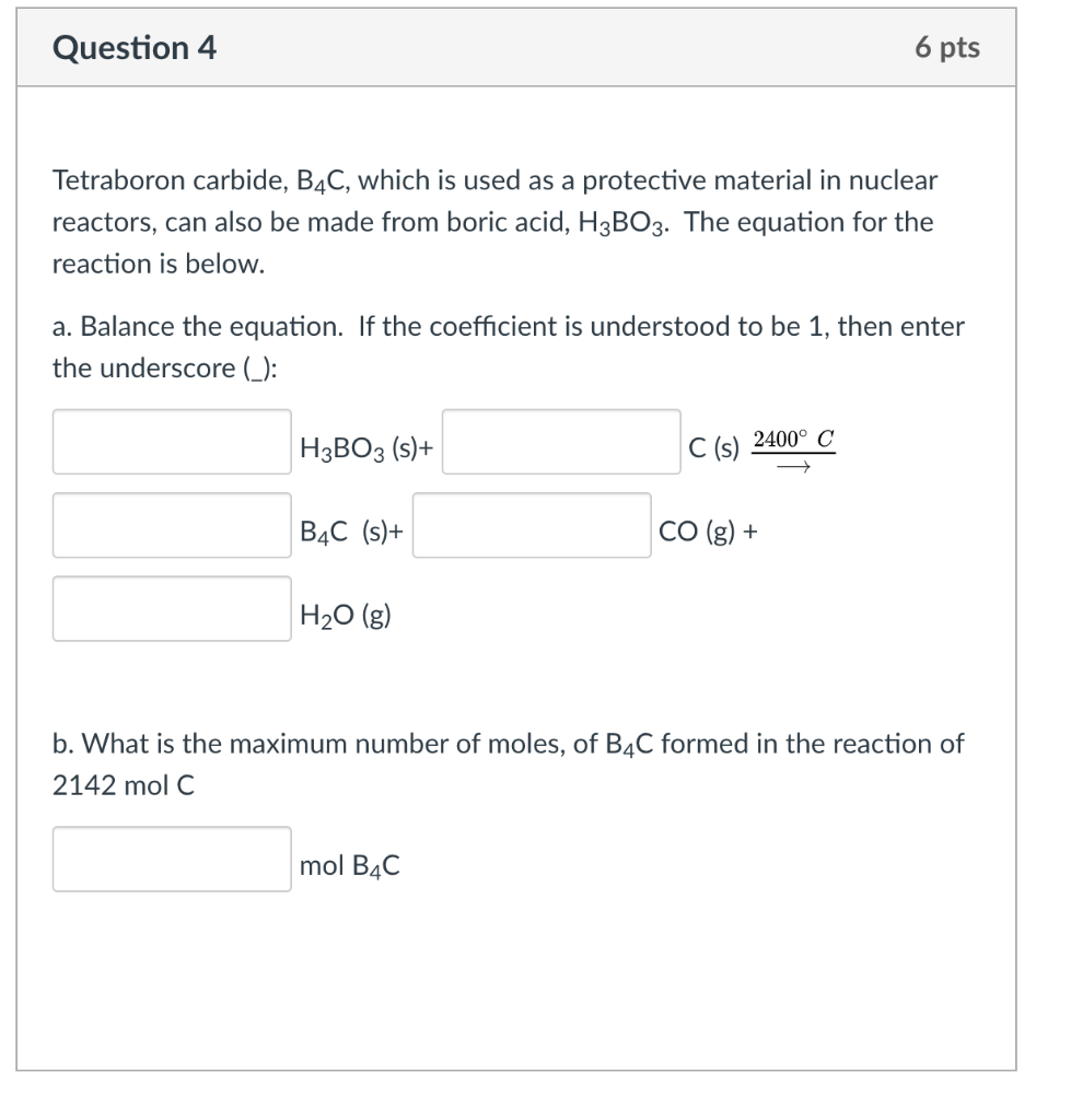Solved Question 4 6 pts Tetraboron carbide, B4C, which is | Chegg.com