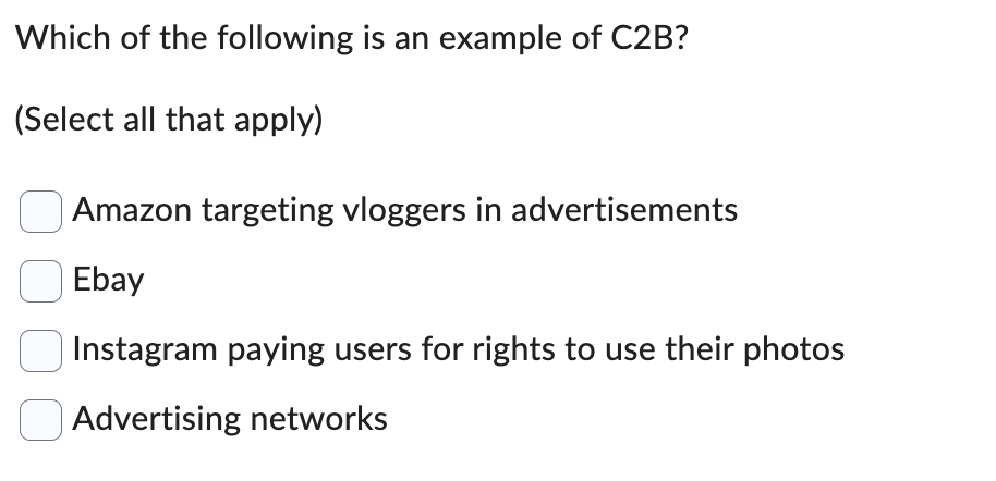 Solved Which of the following is an example of C2B ? (Select | Chegg.com