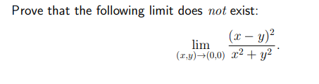 Solved Prove that the following limit does not exist: | Chegg.com