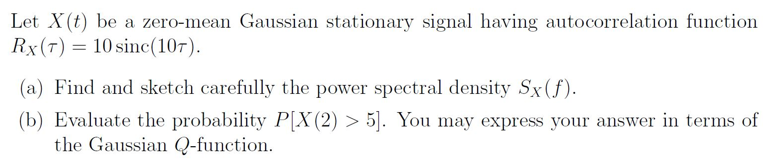 Solved Let X(t) be a zero-mean Gaussian stationary signal | Chegg.com