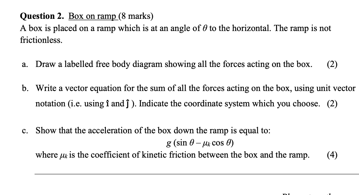 Solved Question 2. Box on ramp (8 marks) A box is placed on | Chegg.com