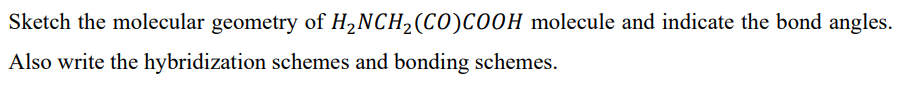Solved Sketch the molecular geometry of H2NCH (CO)COOH | Chegg.com