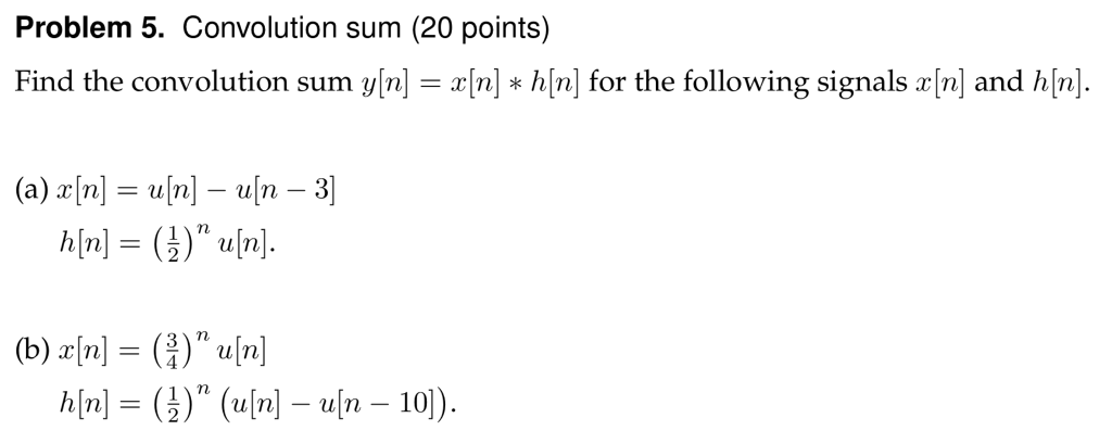 Solved Problem 5. Convolution sum (20 points) Find the | Chegg.com