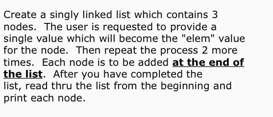 Solved Create a singly linked list which contains 3 nodes. | Chegg.com