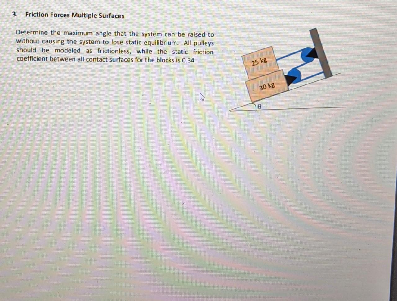 Solved 3. Friction Forces Multiple Surfaces Determine the | Chegg.com