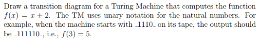 Solved Draw a transition diagram for a Turing Machine that | Chegg.com