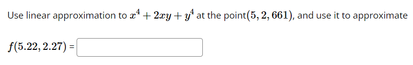 Solved Use linear approximation to x4+2xy+y4 at the point | Chegg.com
