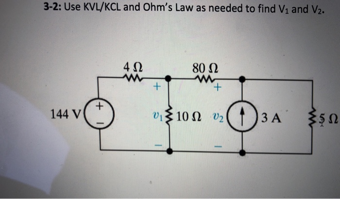 Solved 3-2: Use KVL/KCL and Ohm's Law as needed to find V1 | Chegg.com